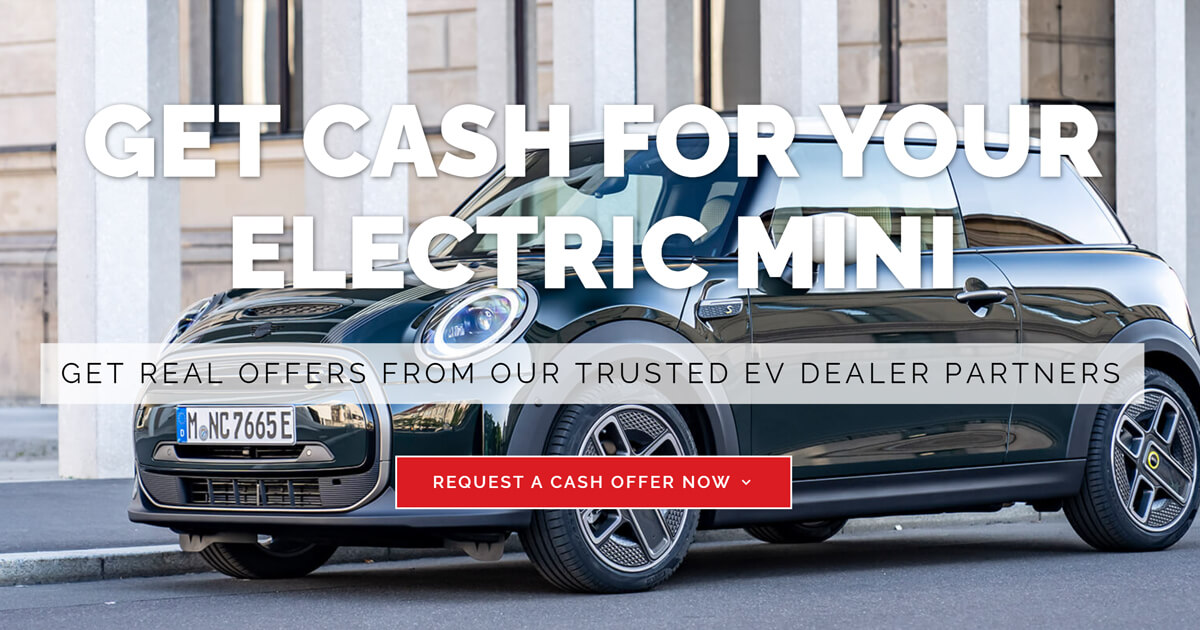 Get a Cash Offer for Your Used Electric MINI » Sell Your MINI EV
